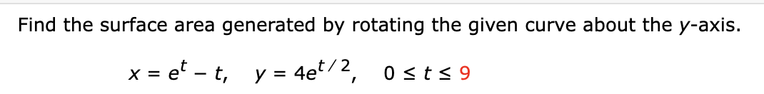Solved Find the surface area generated by rotating the given | Chegg.com