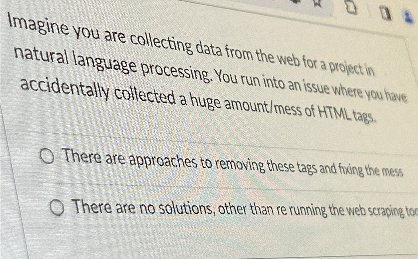 Solved Imagine you are collecting data from the web for a | Chegg.com