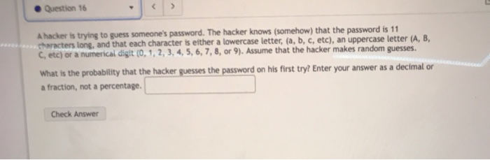 Solved Question 16 A hacker is trying to guess someone's | Chegg.com