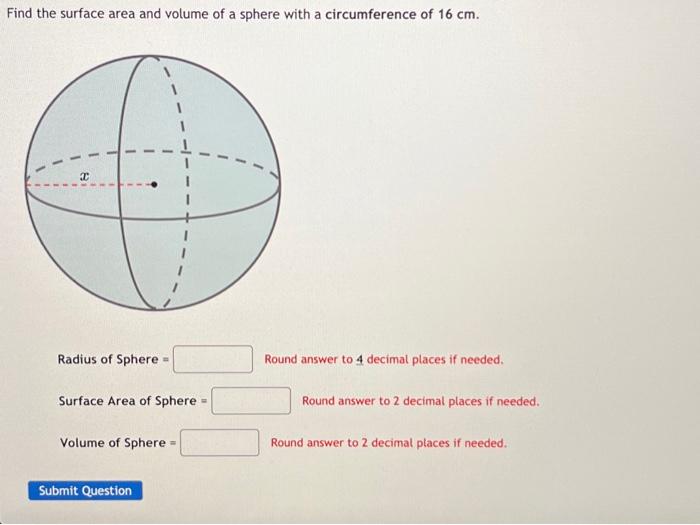 Solved Find the surface area and volume of a sphere with a | Chegg.com