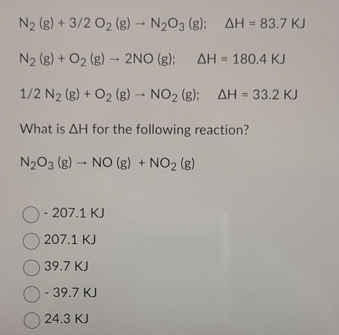 Solved N2( g)+3/2O2( g)→N2O3( g);ΔH=83.7KJN2( g)+O2( | Chegg.com