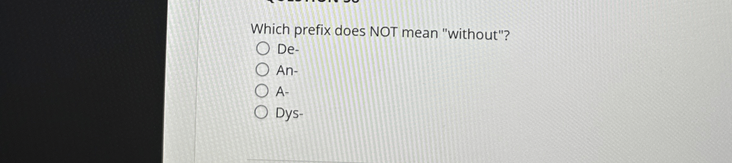 Solved Which prefix does NOT mean "without"?De-An-A-Dys- | Chegg.com