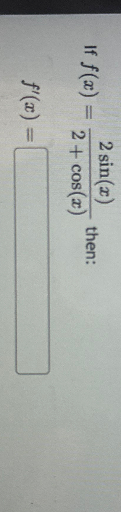 Solved If f(x)=2sin(x)2+cos(x) ﻿then:f'(x)= | Chegg.com