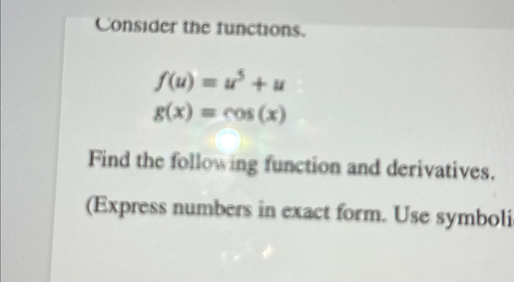 Solved Consider the functions.f(u)=u5+ug(x)=cos(x)Find the | Chegg.com