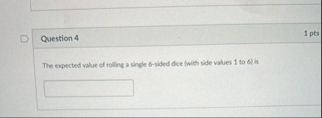 Solved Question 41 ﻿ptsThe expected value of rolling a | Chegg.com