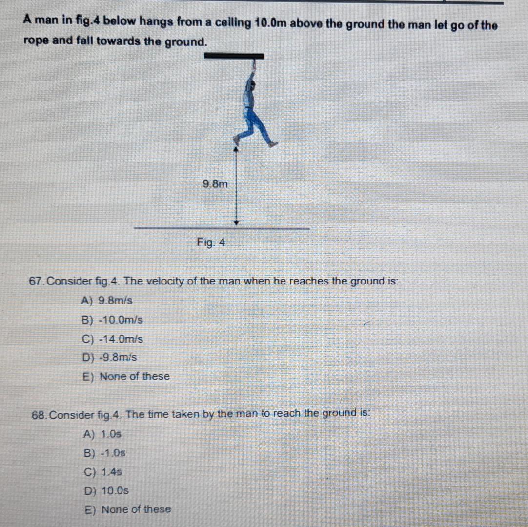 Solved A man in fig.4 below hangs from a ceiling 10.0m above | Chegg.com