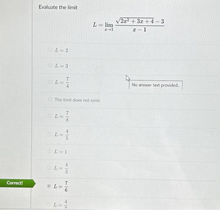 Solved Evaluate the limit L=limx→1x−12x2+3x+4−3 L=2 L=3 L=47 | Chegg.com