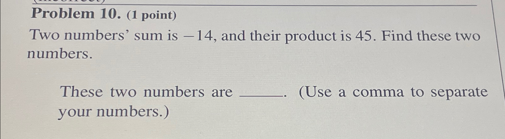 Solved Problem 10. (1 ﻿point)Two numbers' sum is -14 , ﻿and | Chegg.com