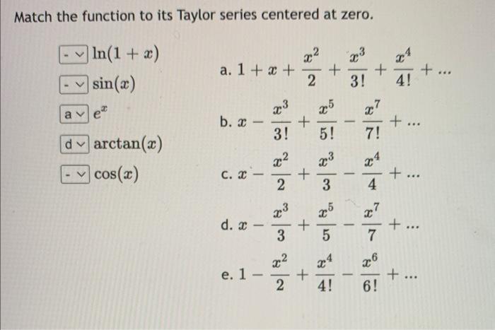 Solved Match the function to its Taylor series centered at | Chegg.com