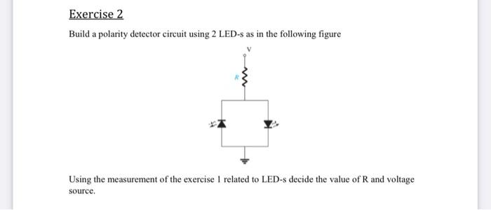 Solved Build a polarity detector circuit using 2 LED-s as in | Chegg.com