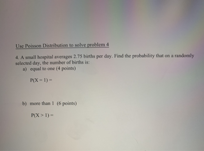 Solved Use Poisson Distribution to solve problem 4 4. A | Chegg.com