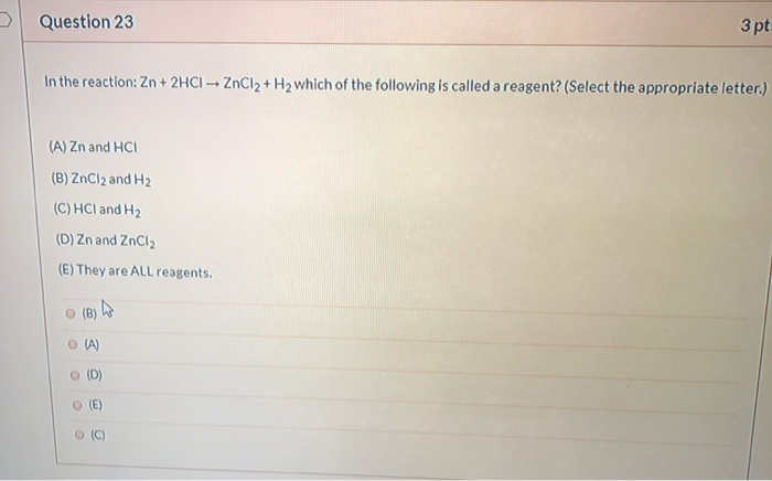 Solved Question 23 3pt In the reaction: Zn + 2HCI - ZnCl2 + | Chegg.com