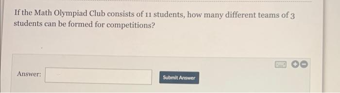 Solved If the Math Olympiad Club consists of 11 students, | Chegg.com