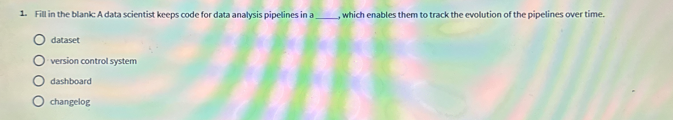 Solved Fill in the blank: A data scientist keeps code for | Chegg.com