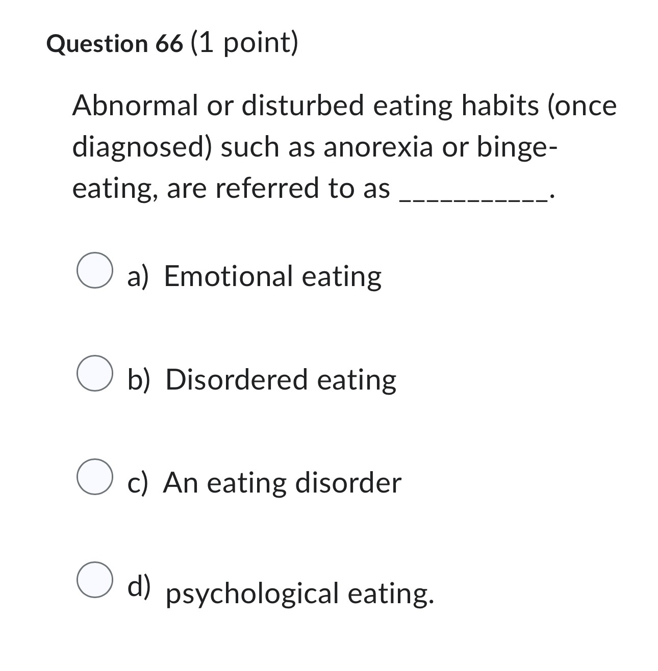 Solved Question 66 (1 ﻿point)Abnormal or disturbed eating | Chegg.com