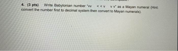 Solved 4. (3 pts) Write Babylonian number "w V V as a Mayan | Chegg.com
