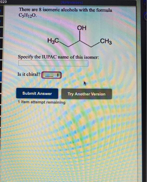 Solved 2020 (References There are 8 isomeric alcohols with | Chegg.com