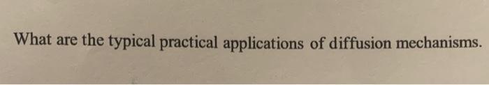Solved What are the typical practical applications of | Chegg.com