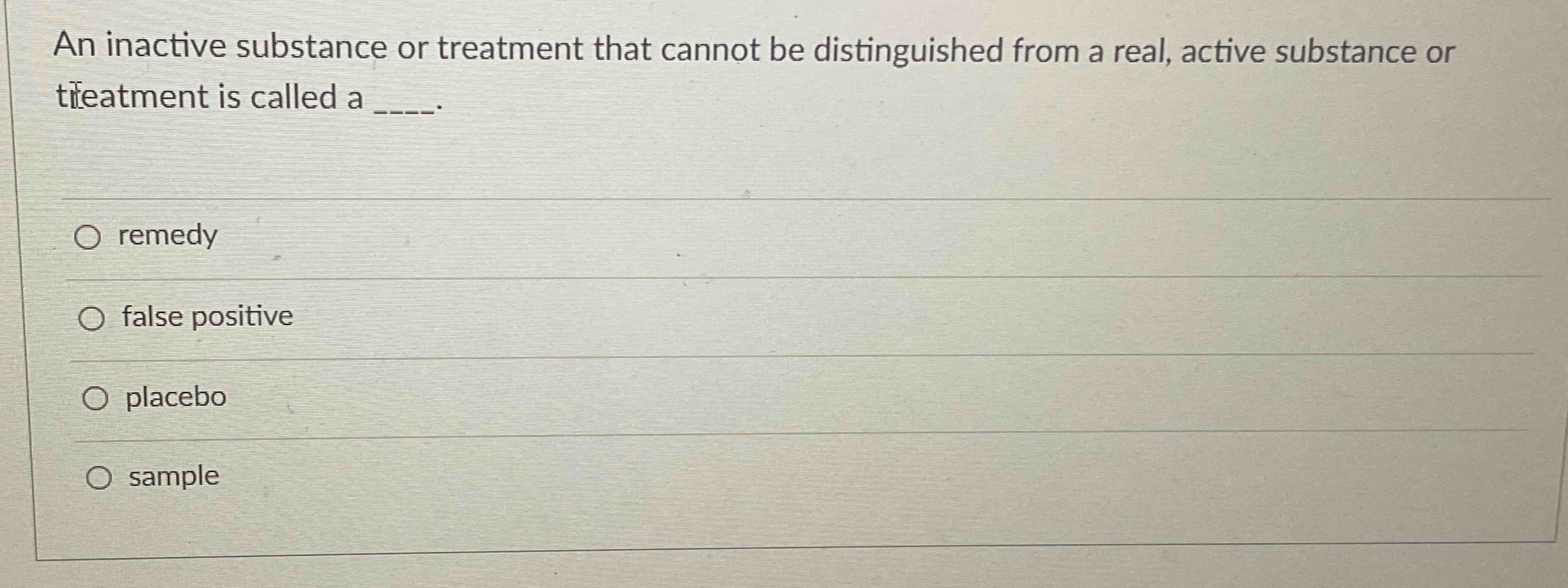 Solved An inactive substance or treatment that cannot be | Chegg.com