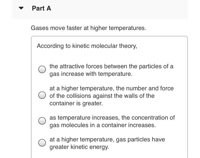 Solved Part A Gases move faster at higher temperatures. | Chegg.com