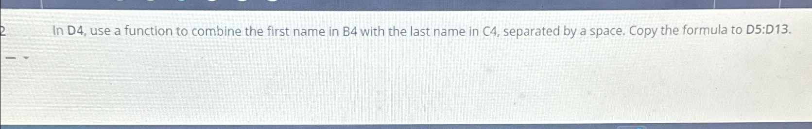 Solved In D4, ﻿use a function to combine the first name in | Chegg.com