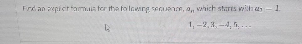 Solved Find an explicit formula for the following sequence, | Chegg.com