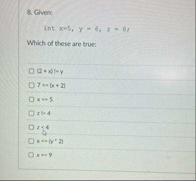 Solved Given:int x=5,y=6,z=8;Which of these are | Chegg.com
