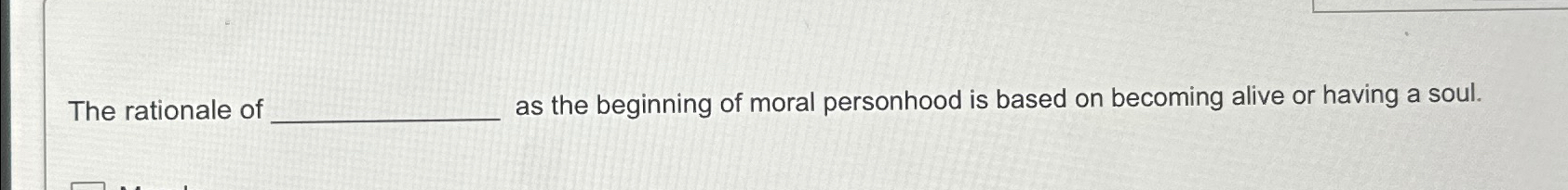 Solved The rationale of as the beginning of moral personhood | Chegg.com