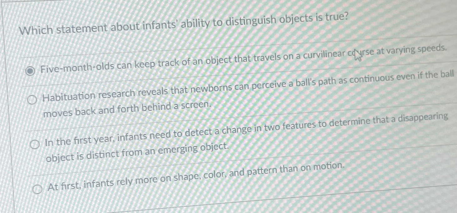 Solved Which statement about infants' ability to distinguish | Chegg.com