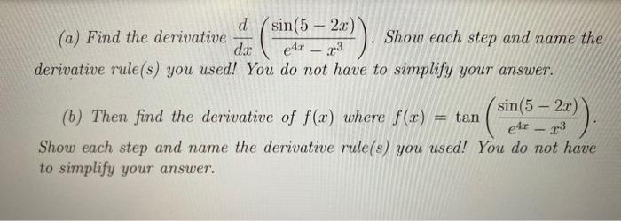 Solved A Find The Derivative Dxd E4x−x3sin 5−2x Show