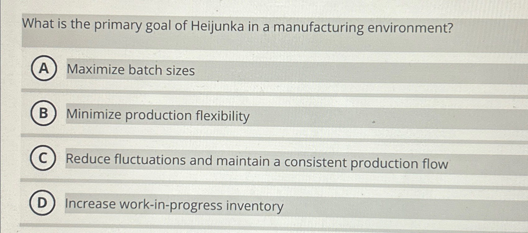 Solved What is the primary goal of Heijunka in a | Chegg.com