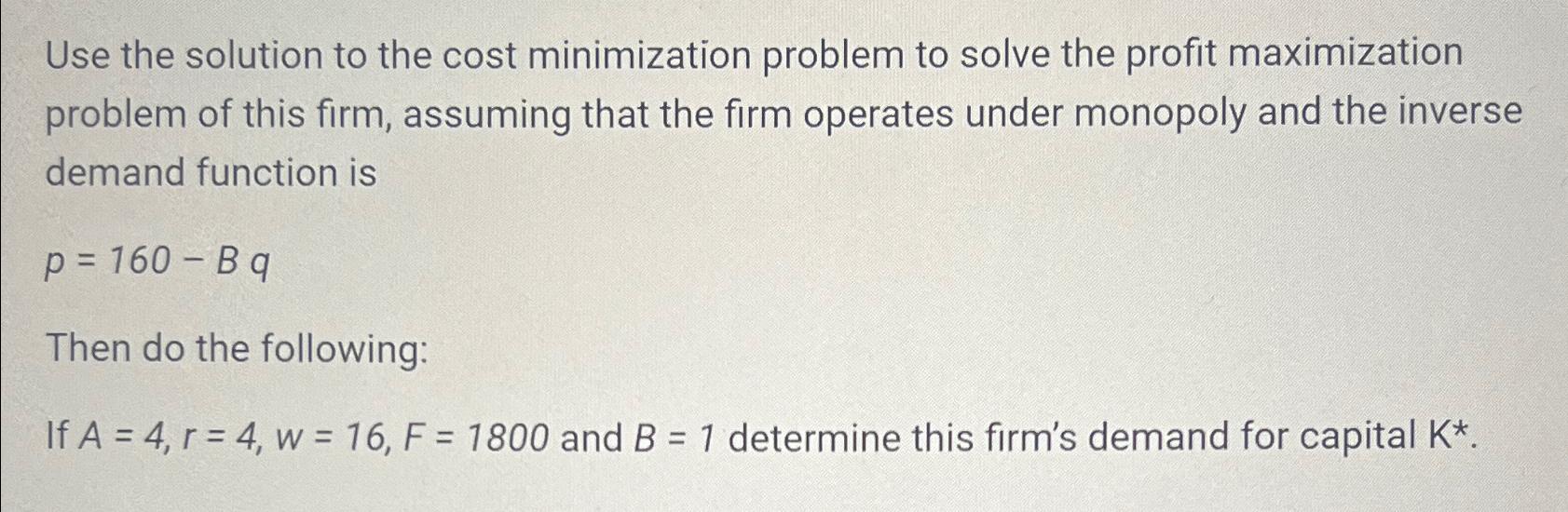Solved Use the solution to the cost minimization problem to | Chegg.com