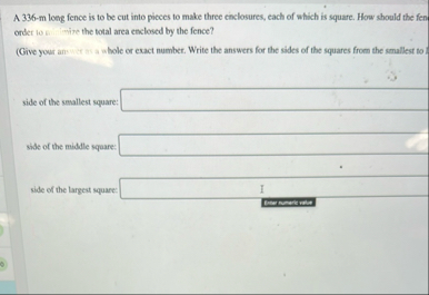 Solved A 336-m ﻿long fence is to be cut into pieces to make | Chegg.com
