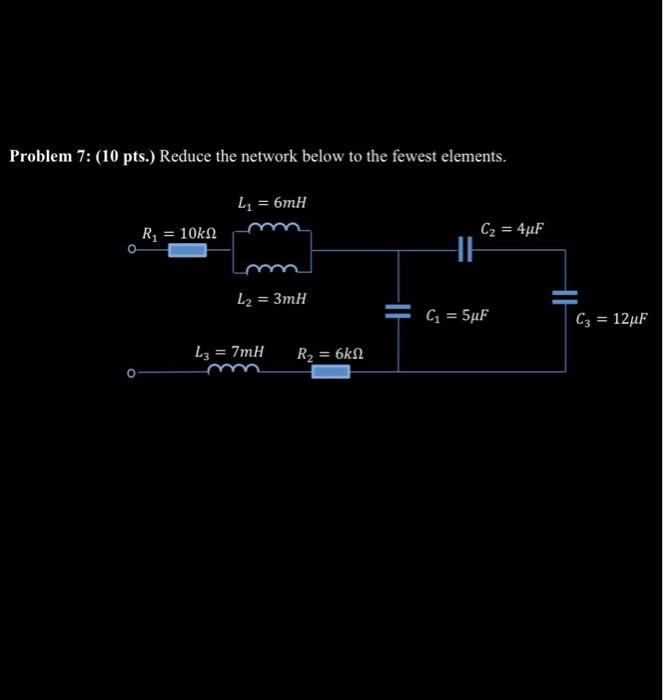Solved Problem 7: (10 nts.) Reduce the network below to the | Chegg.com