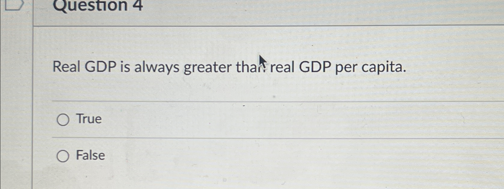 Solved Question 4Real GDP is always greater than real GDP | Chegg.com