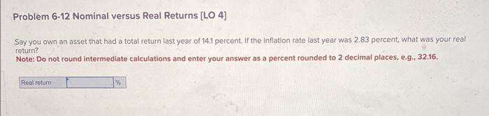 Solved Problem 6-12 Nominal versus Real Returns [LO 4] Say | Chegg.com