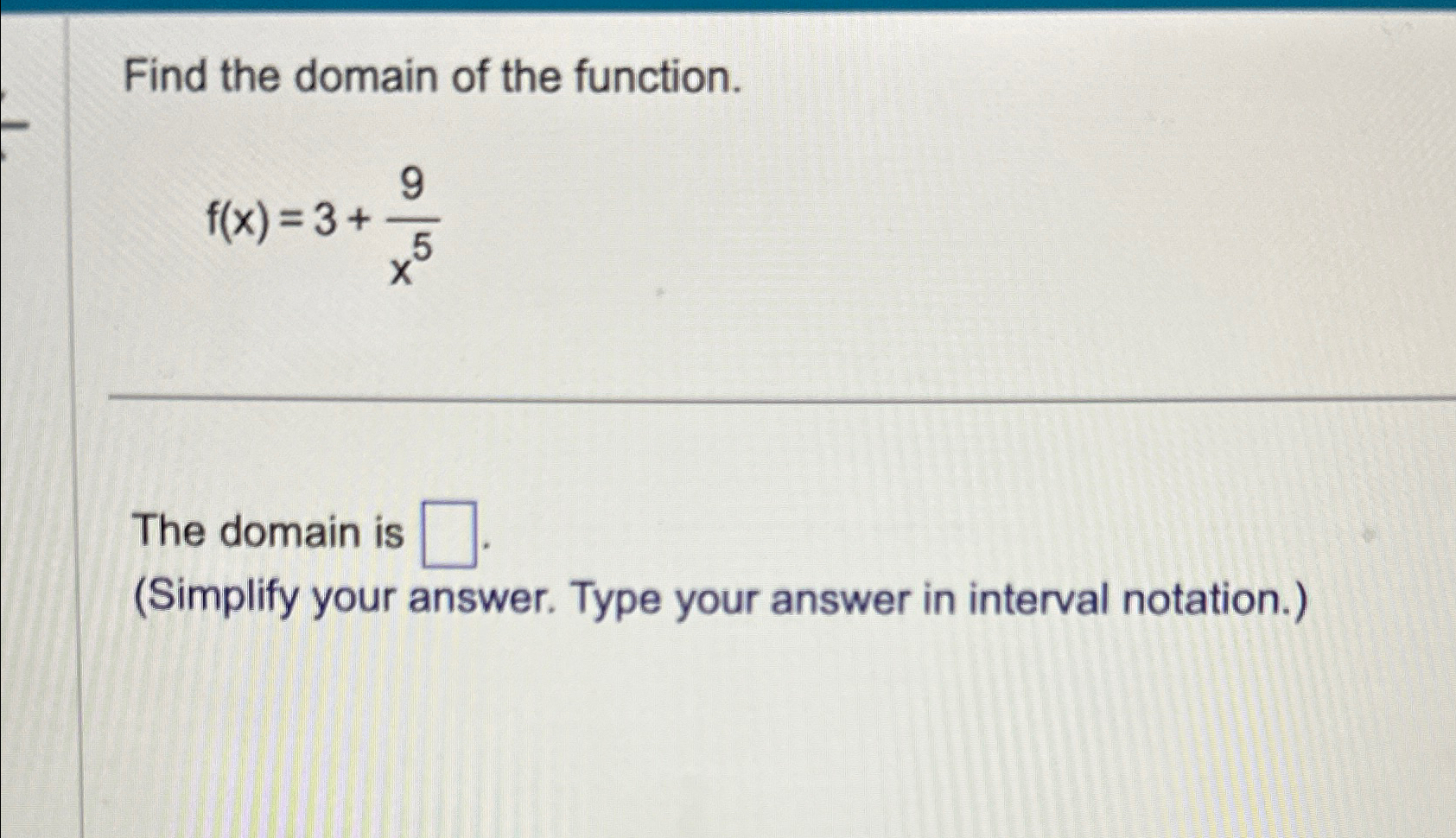 Solved Find the domain of the function.f(x)=3+9x5The domain | Chegg.com