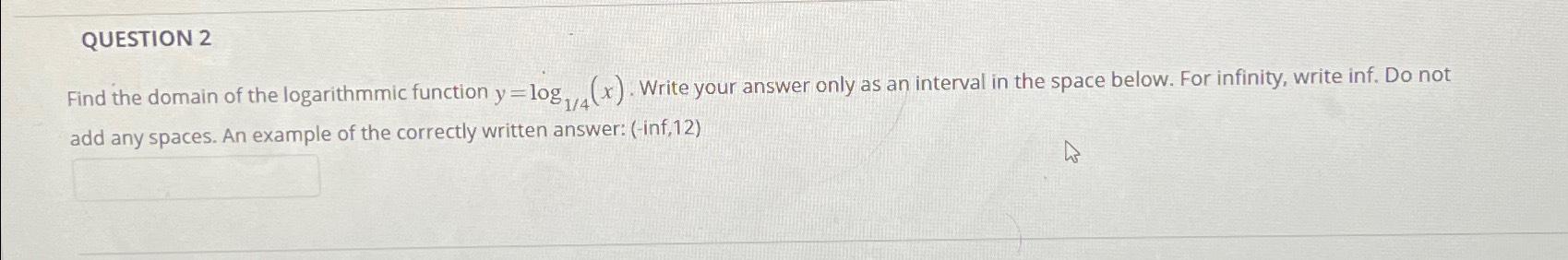 Solved QUESTION 2Find the domain of the logarithmmic | Chegg.com