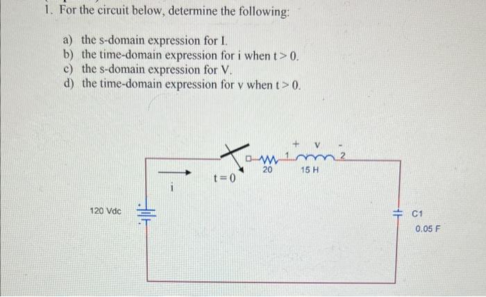 Solved 1. For the circuit below, determine the following: a) | Chegg.com