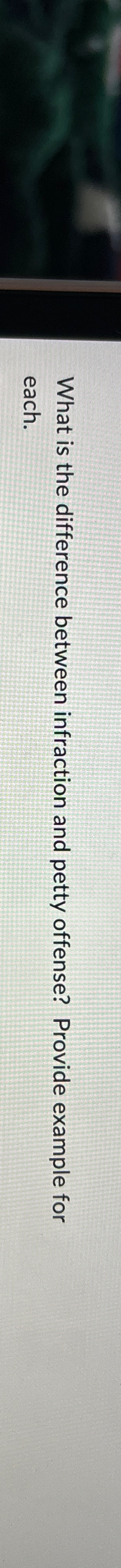 Solved What is the difference between infraction and petty | Chegg.com