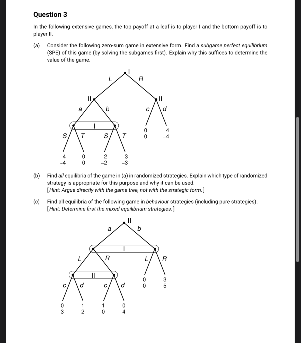 Solved Question 3In the following extensive games, the top | Chegg.com