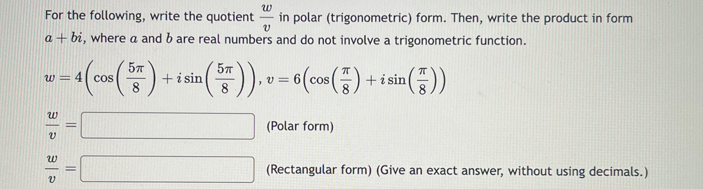 Solved For the following, write the quotient wv ﻿in polar | Chegg.com