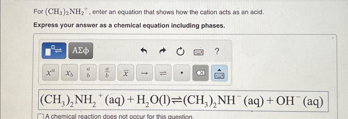 Solved For (CH3)2NH2+, enter an equation that shows how the | Chegg.com