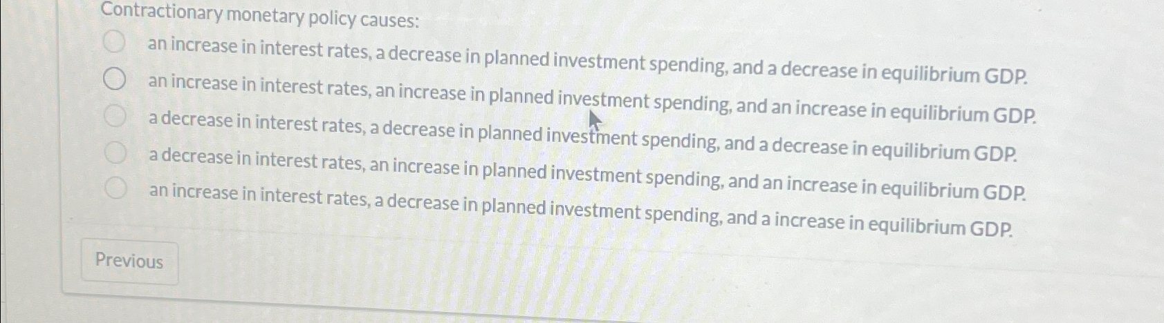 Solved Contractionary monetary policy causes:an increase in | Chegg.com