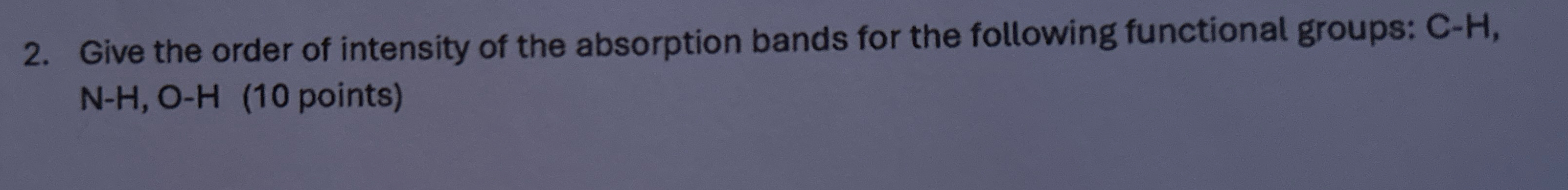 Solved Give the order of intensity of the absorption bands | Chegg.com