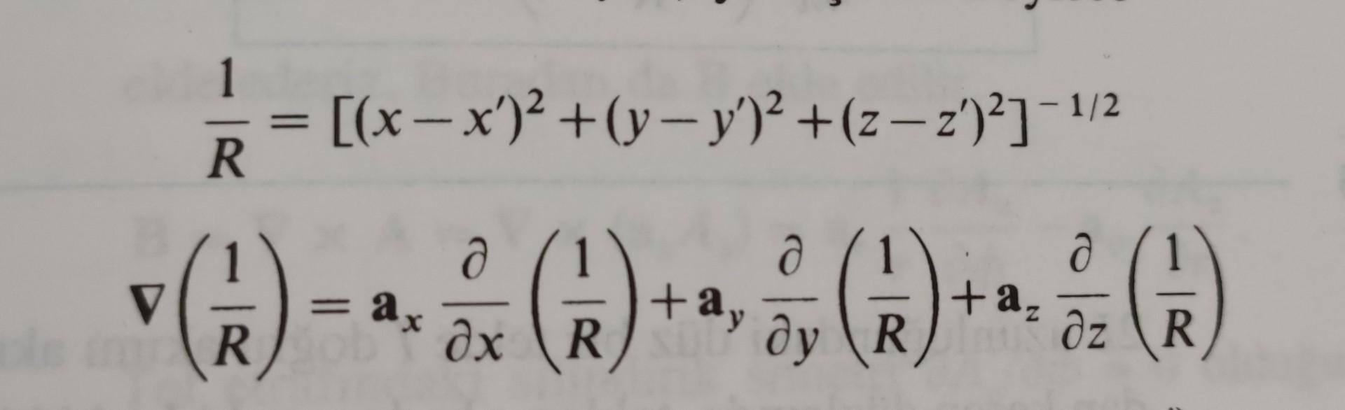 Solved R1=[(x−x′)2+(y−y′)2+(z−z′)2]−1/2∇(R1)=ax∂x∂(R1)+ay∂y∂ | Chegg.com