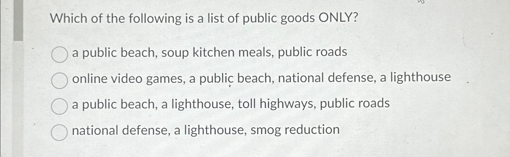 Solved Which of the following is a list of public goods | Chegg.com