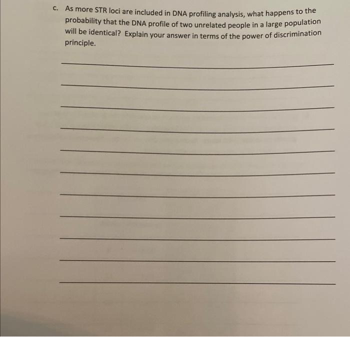 Solved c. As more STR loci are included in DNA profiling | Chegg.com
