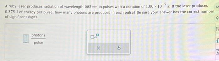 Solved A ruby laser produces radiation of wavelength 663 nm | Chegg.com