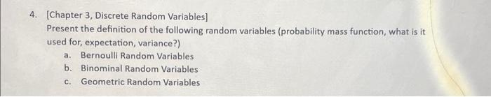 Solved 4. [Chapter 3, Discrete Random Variables] Present the | Chegg.com
